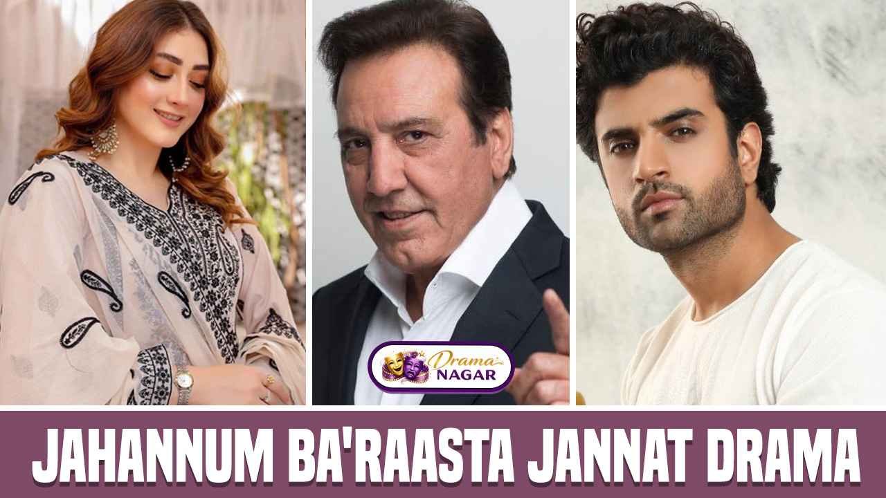 Jahannum Ba'raasta Jannat Drama Cast Release Date, Timing & Story ...